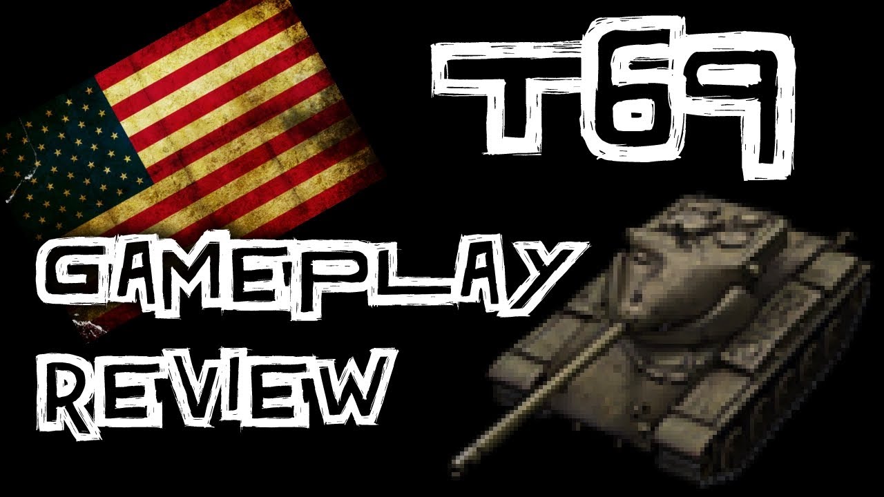 World of Tanks || T69 Gameplay Review - YouTube