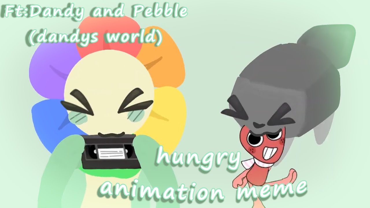 Hungry animation meme (dandys world) - YouTube