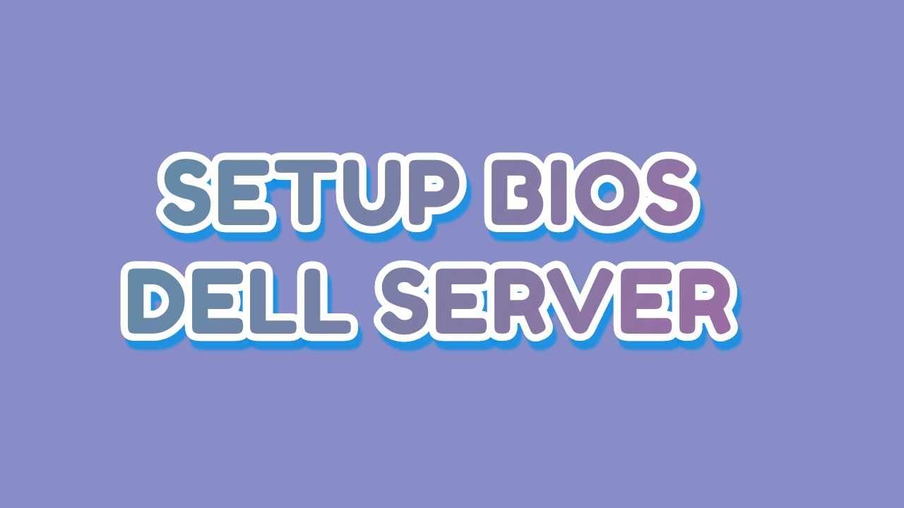 How To Bios Setup Dell Server - YouTube