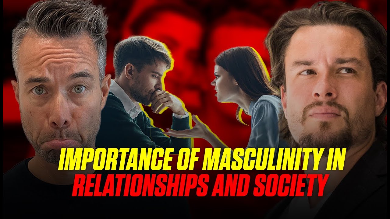 Why Masculinity is Important in Relationships and Society | The ...