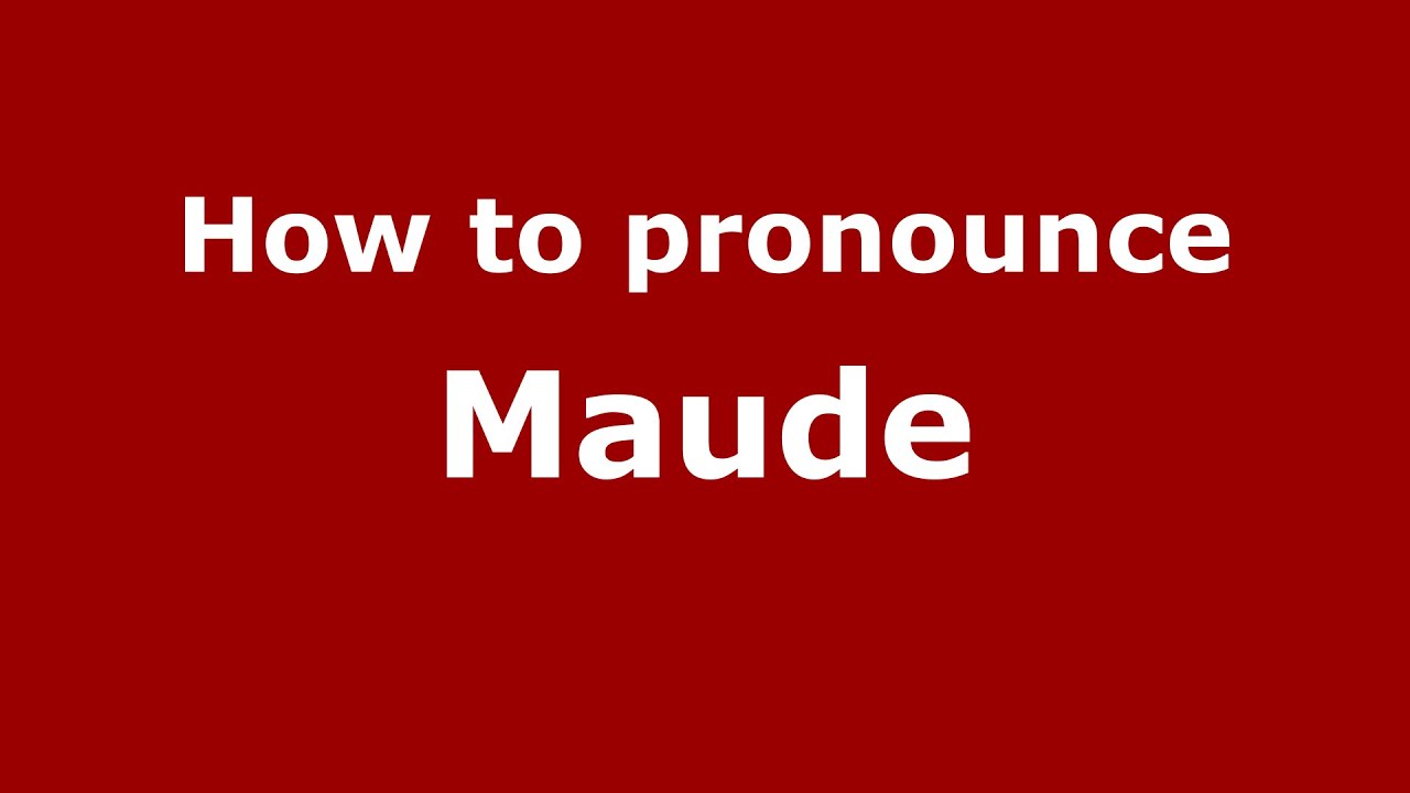 How to pronounce Maude (American English/US) - PronounceNames.com - YouTube