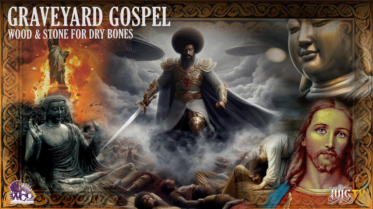 WISDOM CRIETH OUT: Graveyard Gospel: Wood & Stone for Dry Bones - YouTube