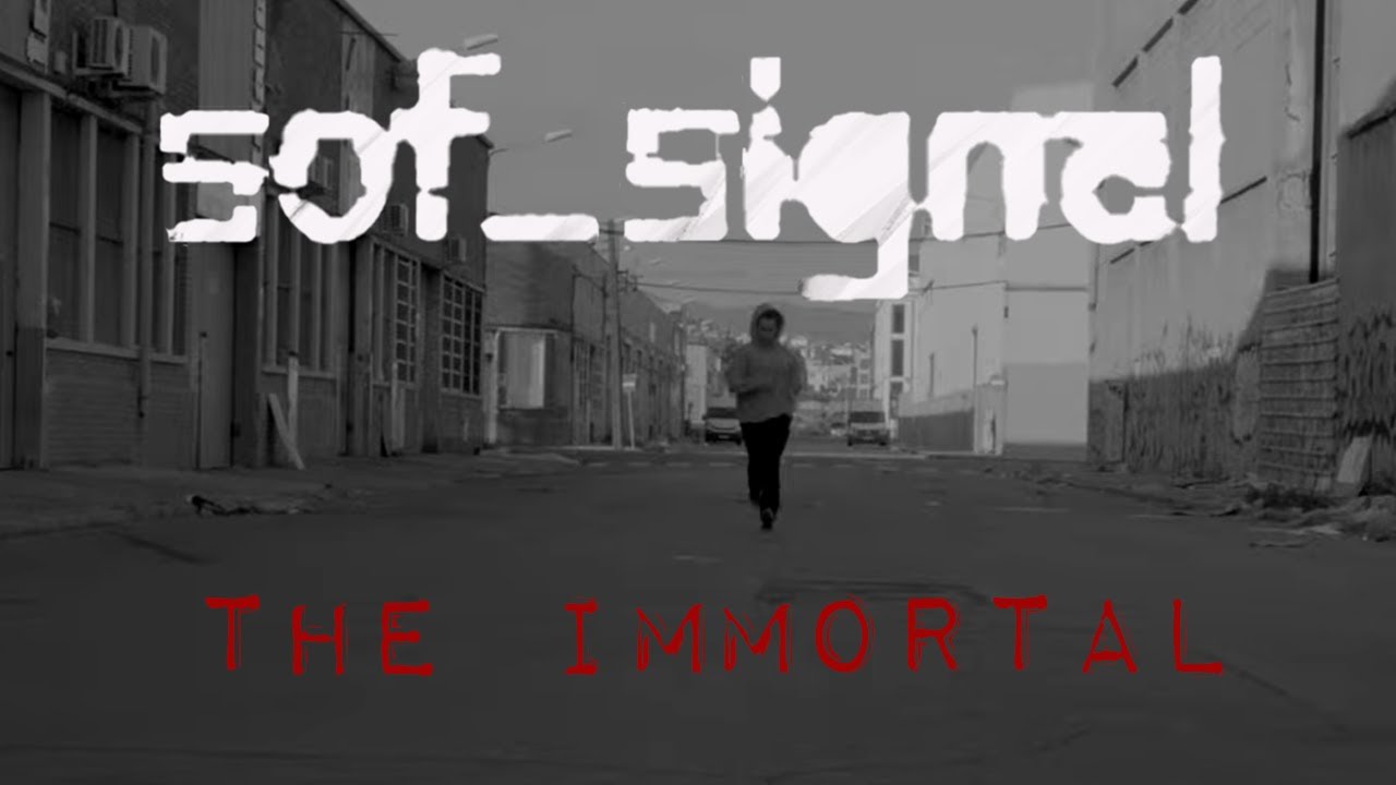 sof_signal - the immortal (Official Video) - YouTube
