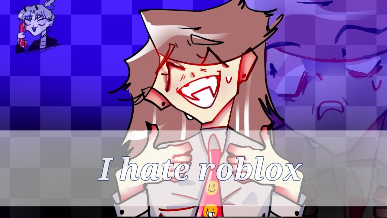 I Hate Roblox | animation meme - YouTube
