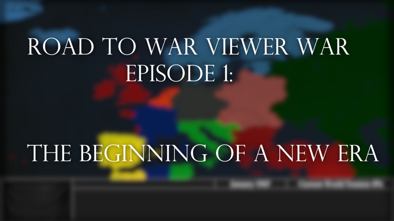Road to War Viewer War Episode 1: The Beginning of a New Era - YouTube