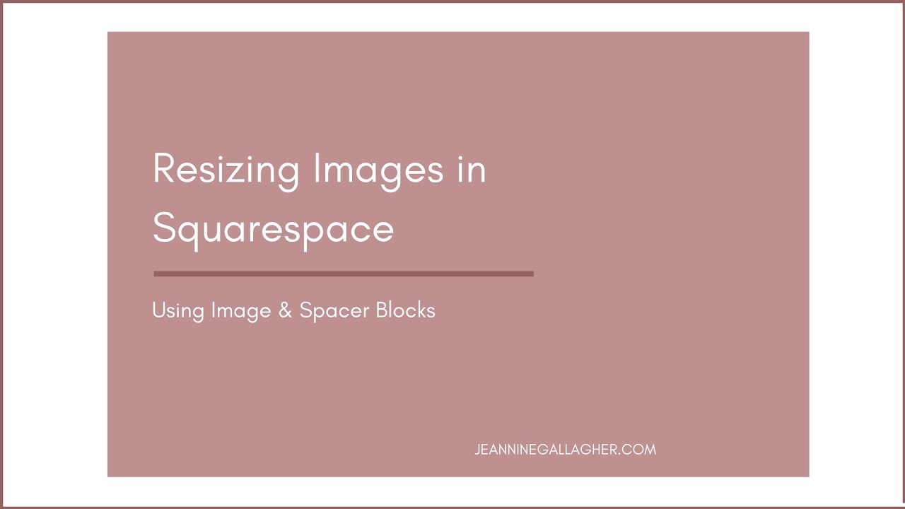 Adjusting Image Size In Squarespace YouTube Adjusting Image Size In Squarespace YouTube