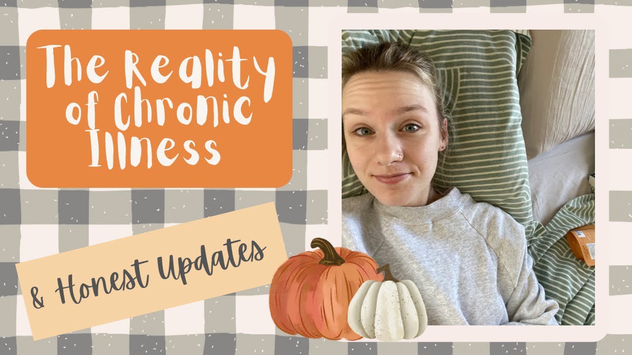 The Reality of Chronic Illness | Honest Updates - YouTube