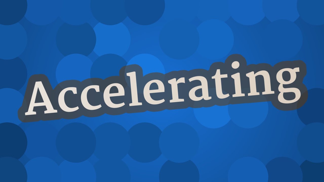 ACCELERATING pronunciation • How to pronounce ACCELERATING - YouTube