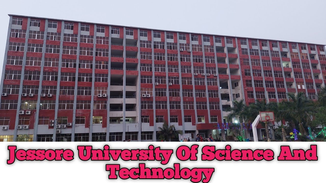 Jessore University Of Science And Technology(JUST) - YouTube