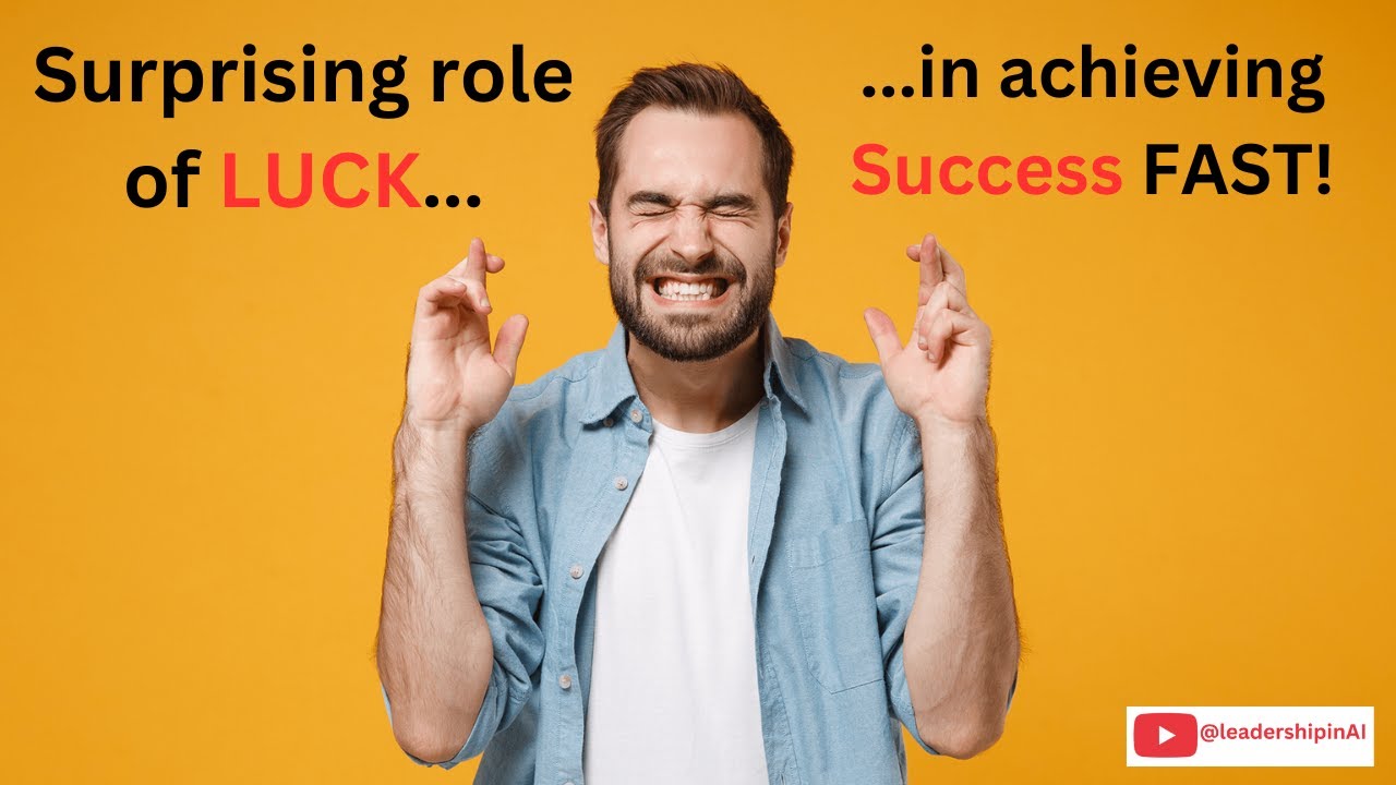 The Surprising Role of Luck in Achieving Success Fast - YouTube