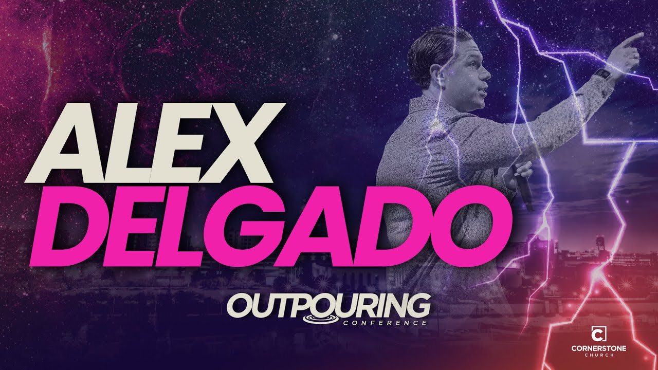Alex Delgado l Outpouring, Cornerstone Fresno - YouTube