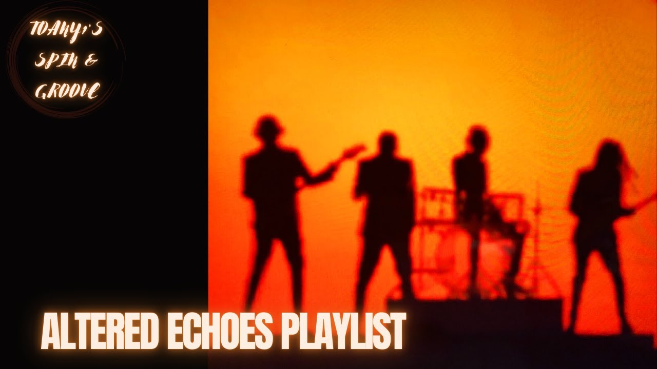 toany1's spin & groove presents: Altered Echoes playlist - YouTube