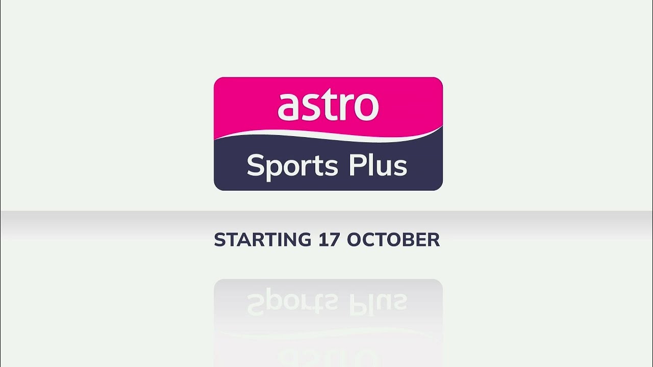 Channel Launch : Astro Sports Plus (17/10/2024 | 6:00am) - YouTube