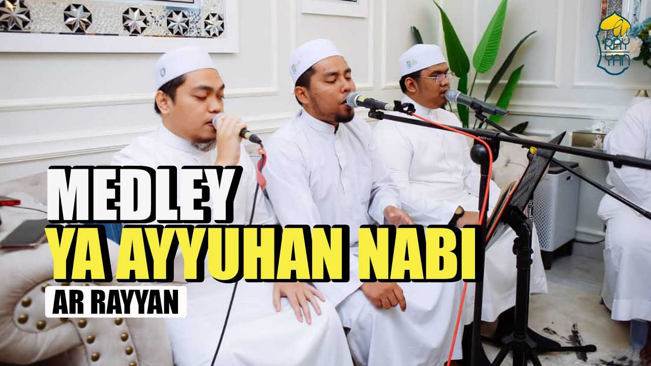 Ar Rayyan Ya Ayyuhan Nabi Medley - YouTube