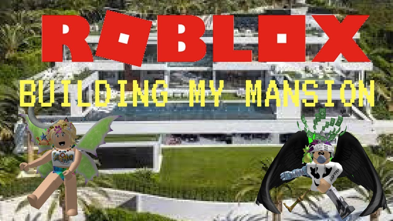 BUILDING A MANSION IN ROBLOX - YouTube