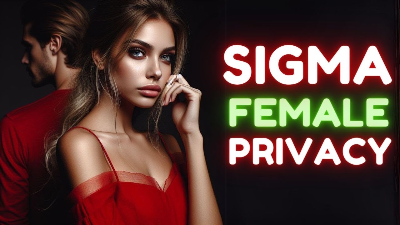 7 Things A Sigma Female Will Not Tell You I Sigma Female Privacy - YouTube