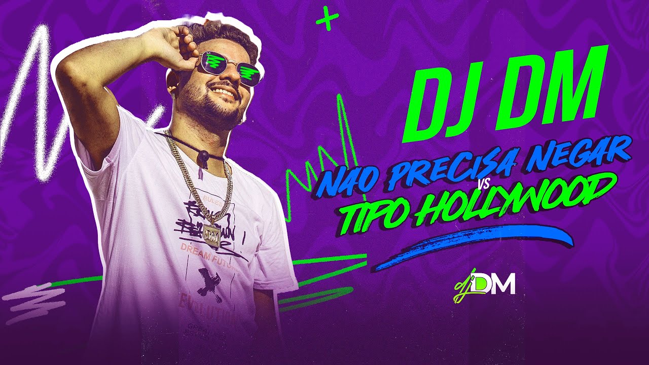 NÃO PRECISA NEGAR vs TIPO HOLLYWOOD - DJ DM MÚSICA NOVA - YouTube
