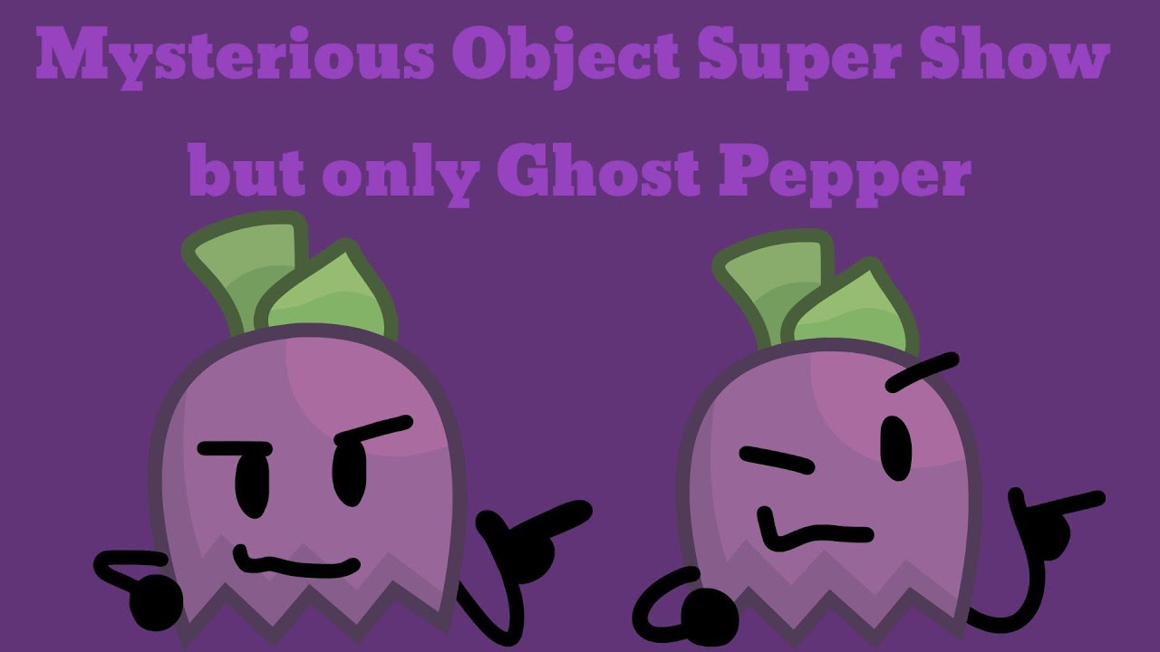Mysterious Object Super Show but it's just Ghost Pepper (Full) - YouTube