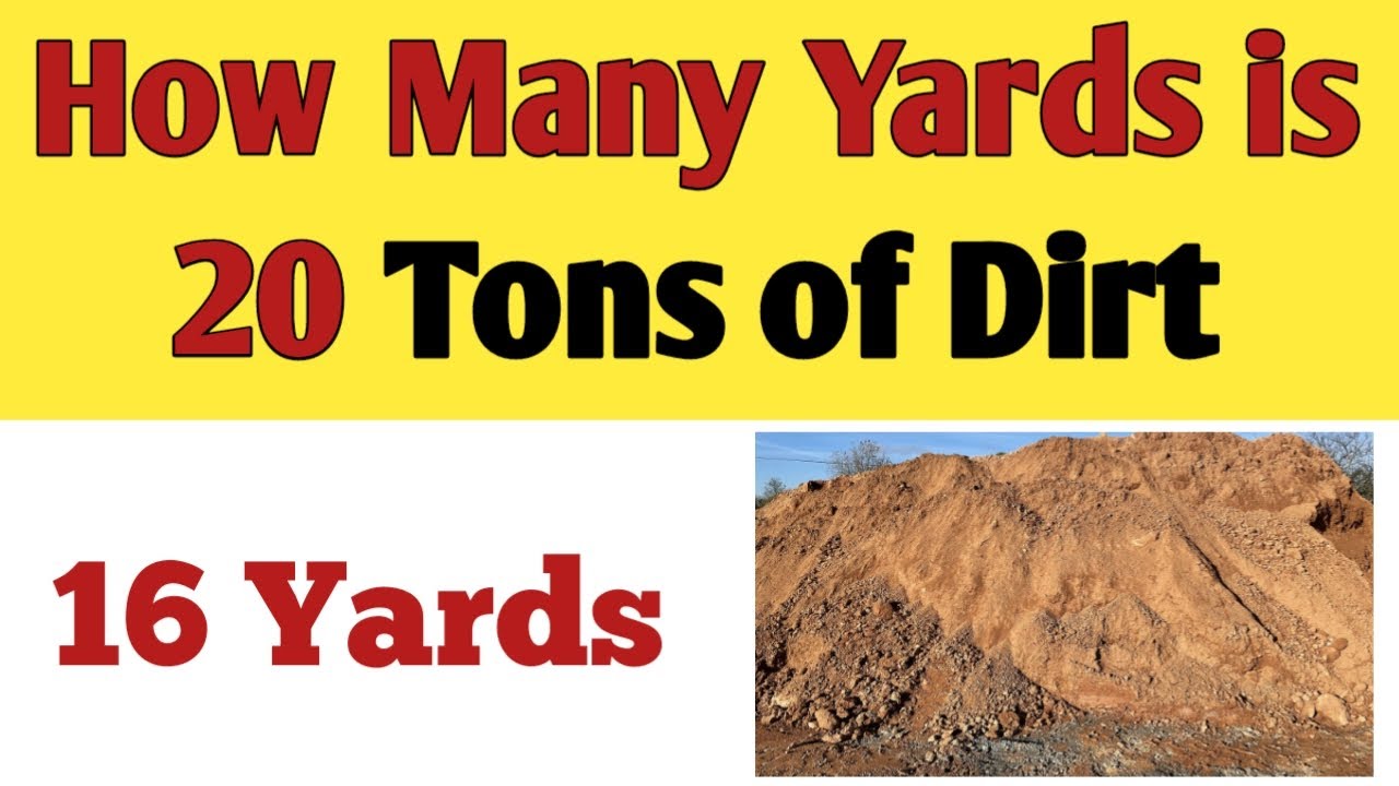 How Many Yards Is 20 Tons Of Dirt Yards Of Dirt To Tons Tons Of How Many Yards Is 20 Tons Of Dirt Yards Of Dirt To Tons Tons Of