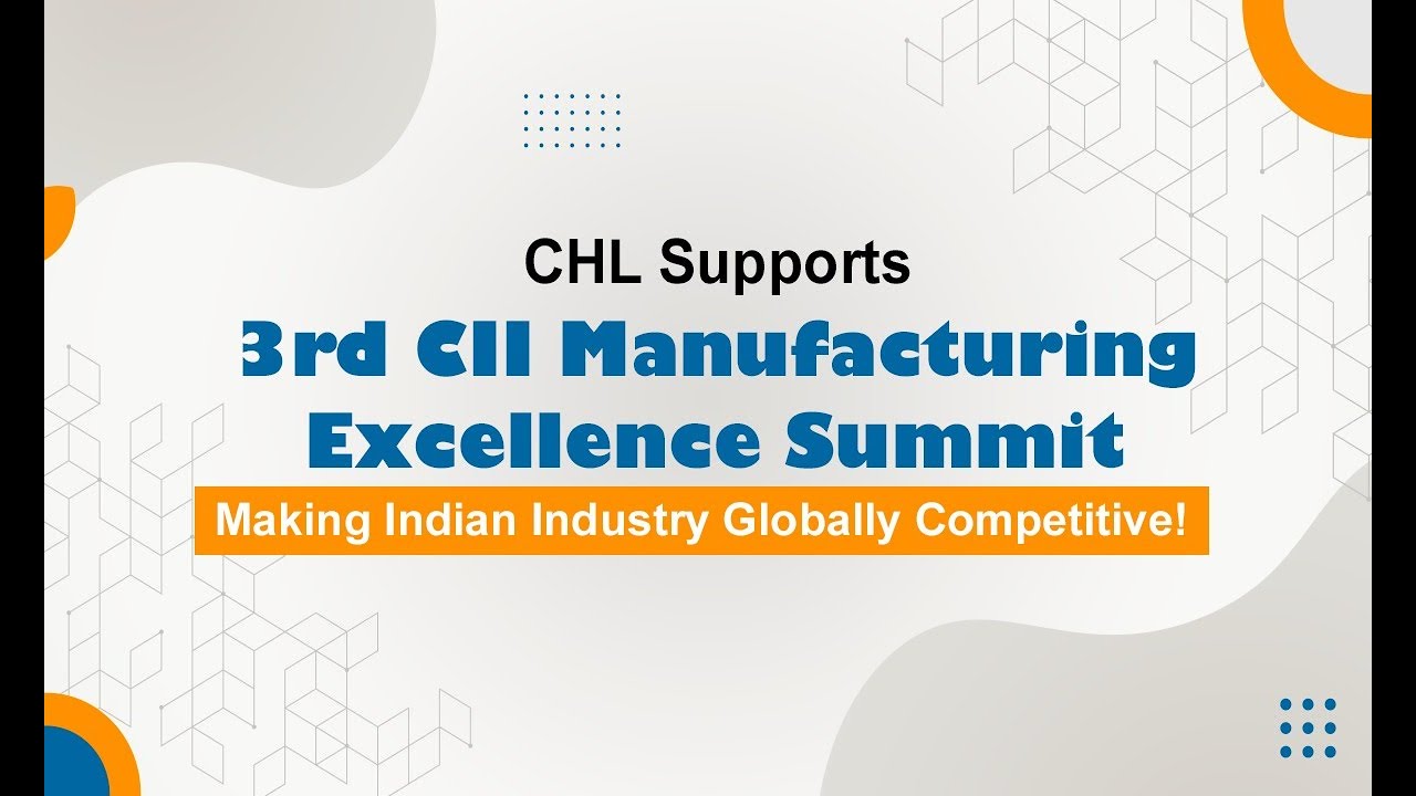 CHL Supports 3rd CII Manufacturing Excellence Summit – Making Indian ...