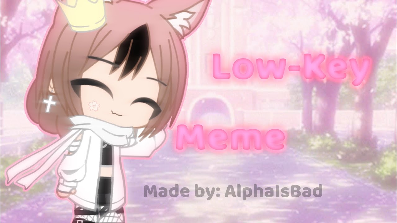 Low-Key Meme - YouTube