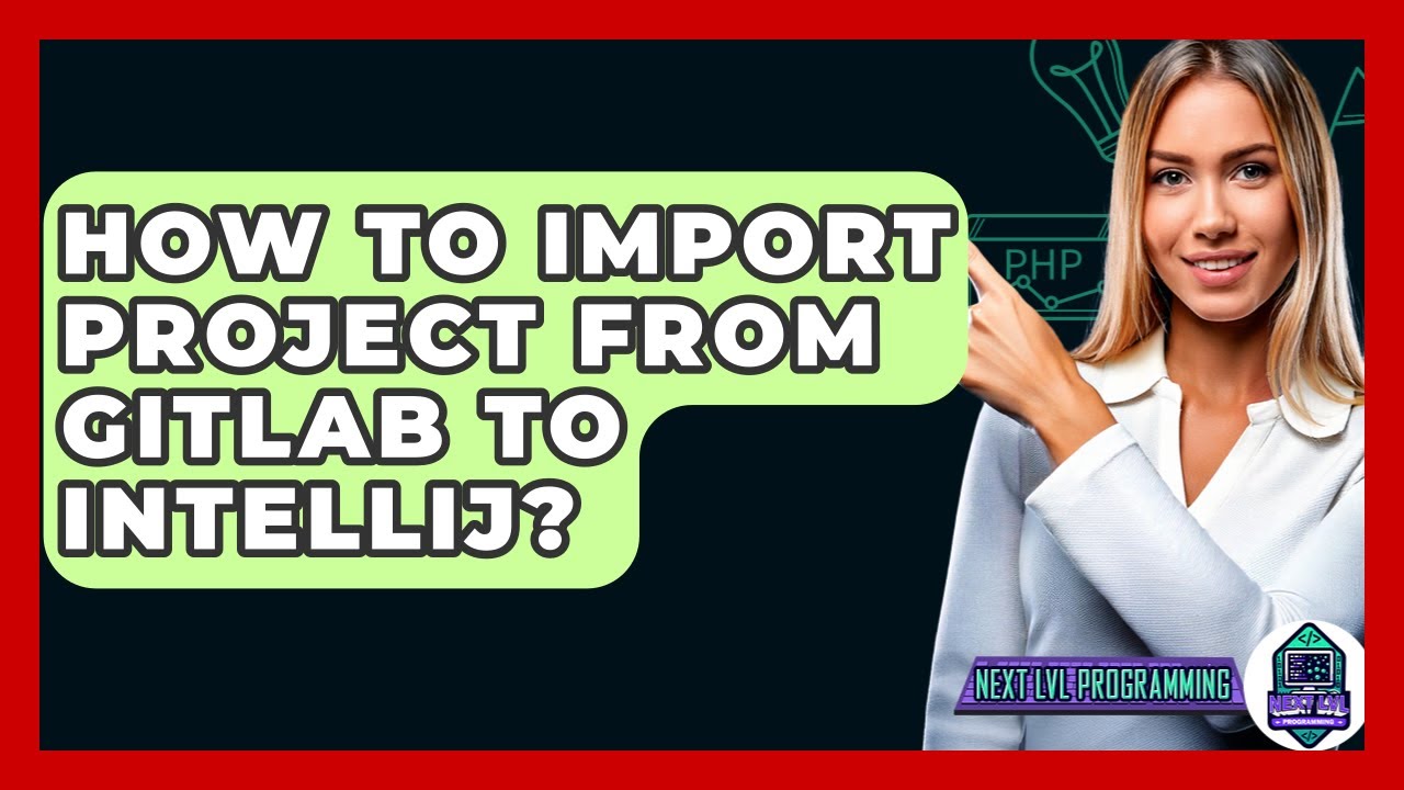 How To Import Project From Gitlab To Intellij Next Lvl Programming Youtube
