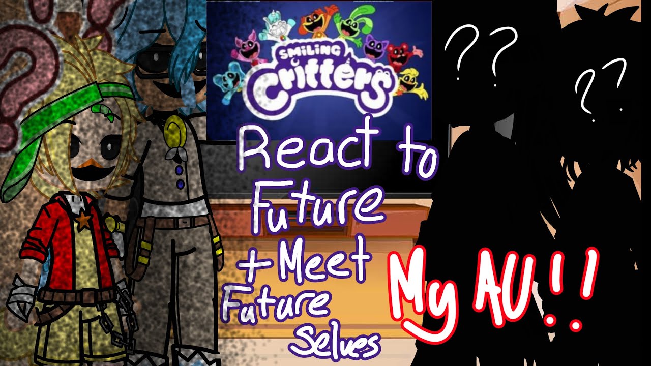Smiling Critters react to future pt 2 - YouTube