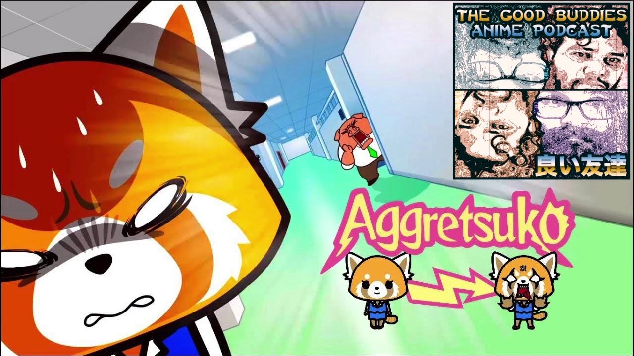 Aggretsuko : Episodes 8-10! The Good Buddies Anime Podcast Episode 14 ...