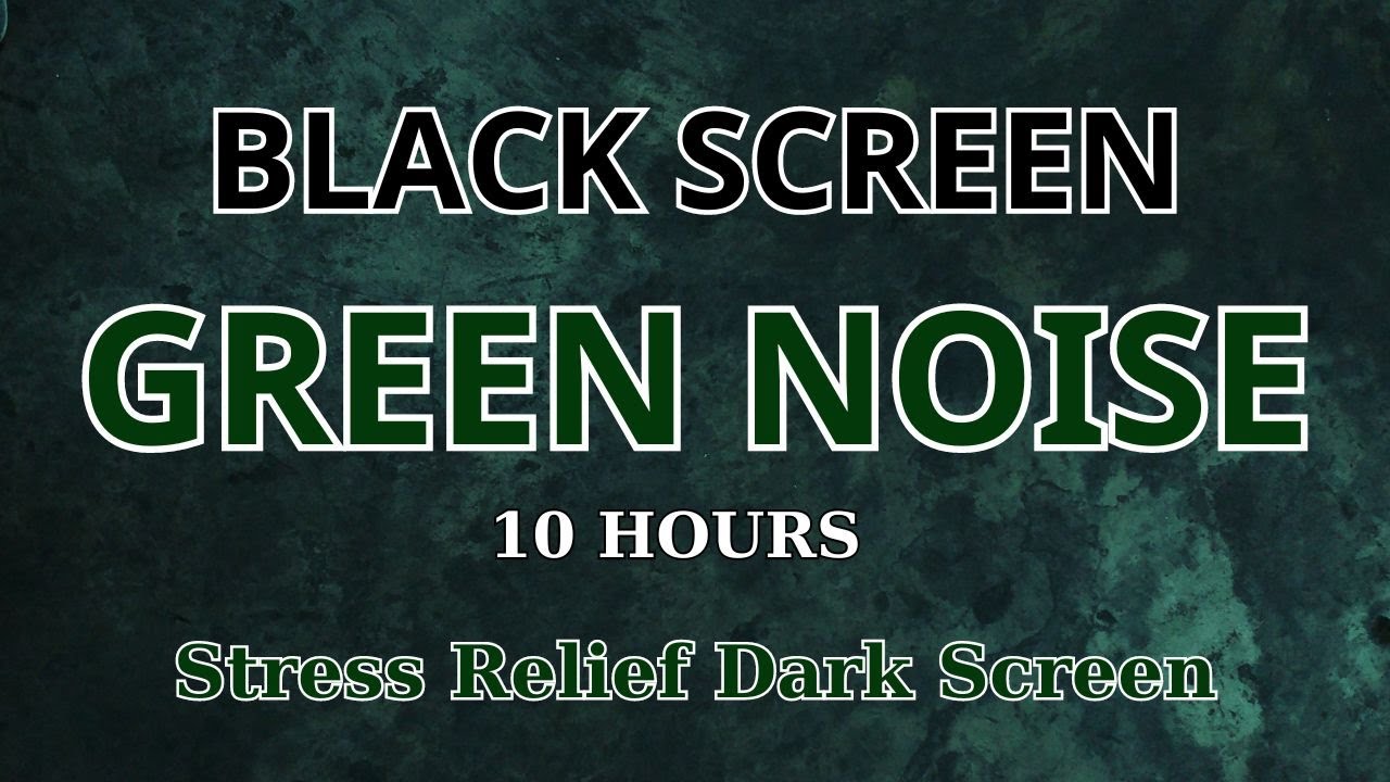 [10 HOURS] Green Noise - Black Screen [Ultra Smooth!] 💙 Relax, Study ...