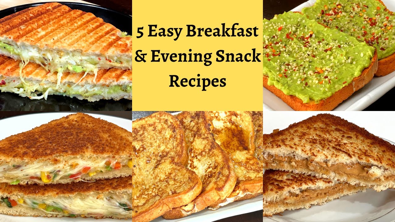 5 Easy Breakfast & Evening Snack Recipes - Quick & Healthy Breakfast ...