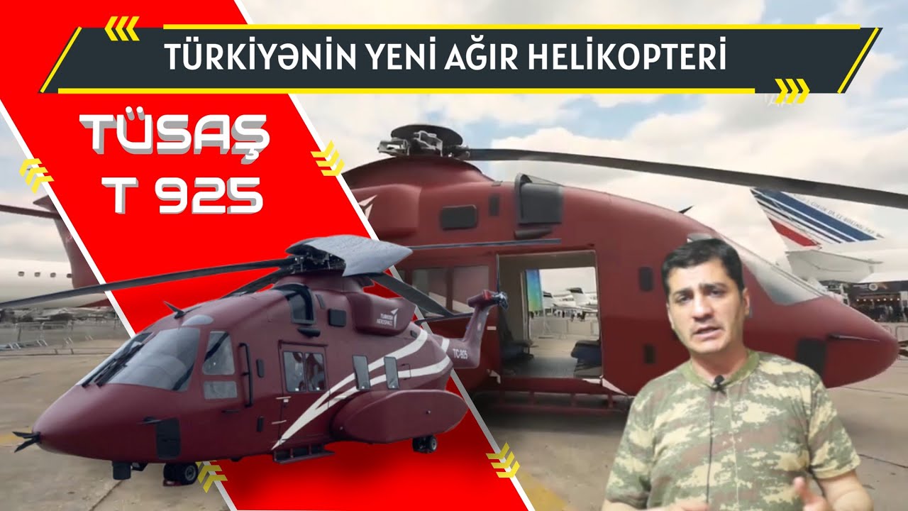 🟥 Türkiyənin yeni ağır Helikopteri T 925 | Новый Турецкий тяжелый ...
