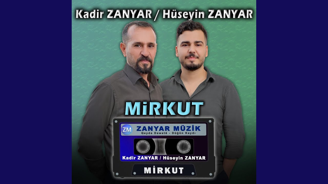 MİRKUT - Kadir ZANYAR & Hüseyin ZANYAR - YouTube