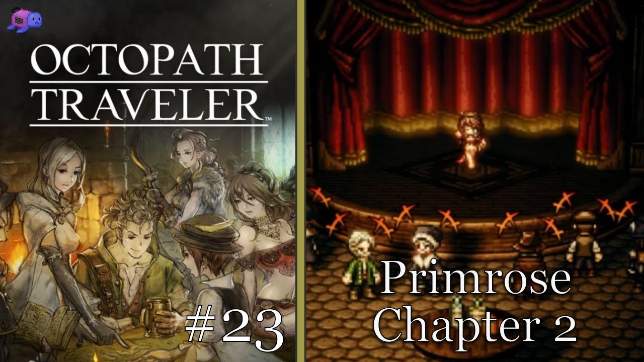 The Second Chapter of Primrose! - Octopath Traveler EP. 23 - No ...