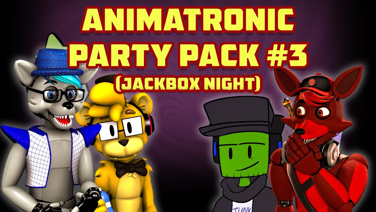 ANIMATRONIC PARTY PACK #3 | JACKBOX NIGHT WITH FNAF FRIENDS - YouTube