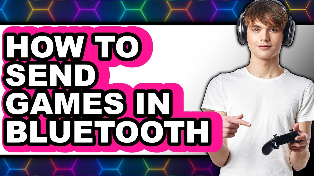 How to Send Games in Bluetooth (easy Method) - YouTube
