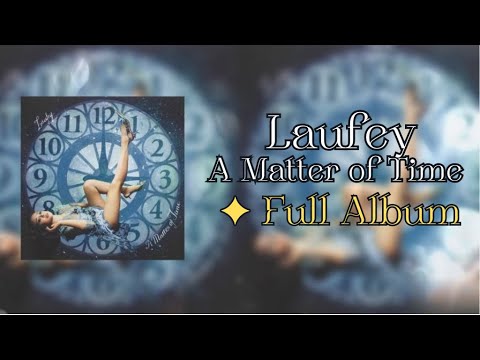 Laufey (라우페이) – A Matter of Time ✦ Full Album