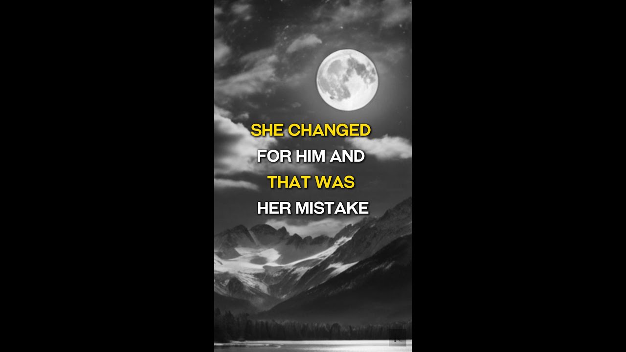 She Changed for Him, and That Was Her Mistake - YouTube