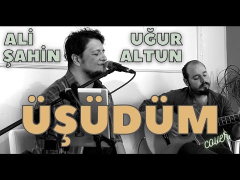 ÜŞÜDÜM - ALİ ŞAHİN & UĞUR ALTUN (Rubato Cover)