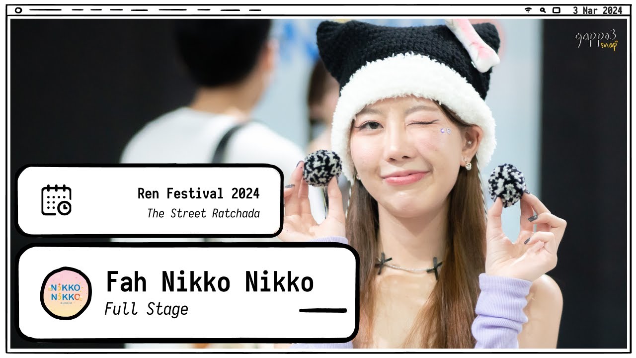 240303 Fah Nikko Nikko - Full Stage - Ren Festival 2024 The Street Ratchada Fancam - YouTube