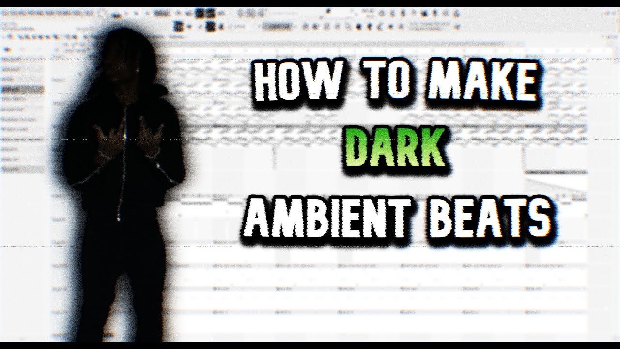 HOW TO MAKE DARK AMBIENT BEATS - YouTube