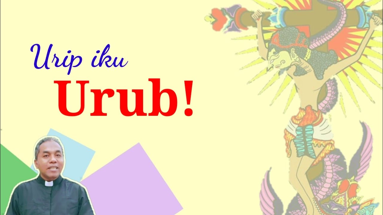 Urip iku urub, murub, kurub | Hidup adalah kesempatan berbuah ...