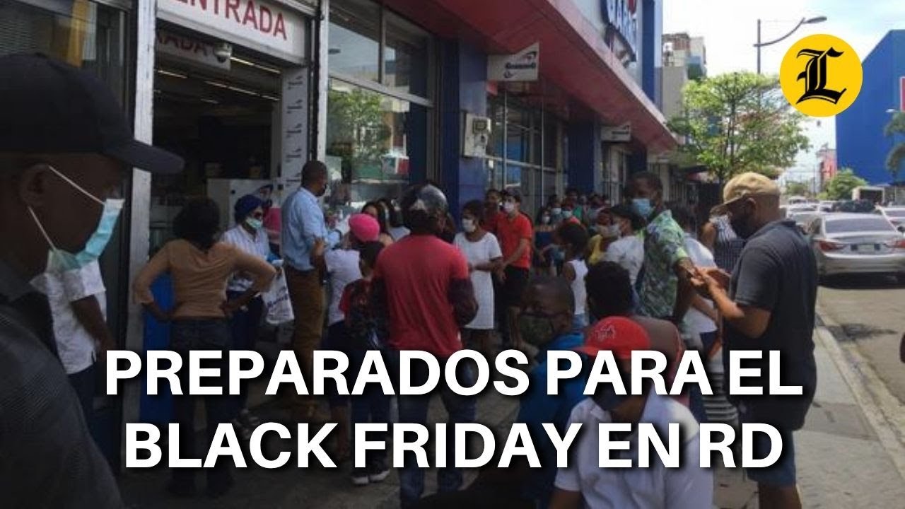 TODO LISTO PARA EL BLACK FRIDAY EN RD - YouTube