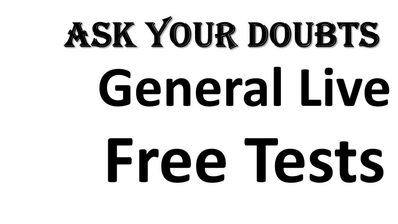 Free Tests UPDATES Ask Your Doubts General Live - YouTube