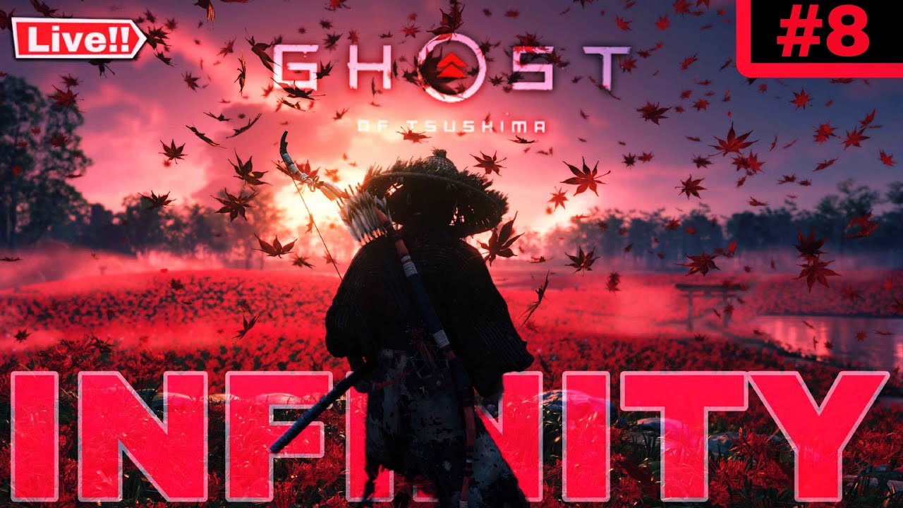 GHOST OF TSUSHIMA LIVE!! WALKTHROUGH PART-8!! INFINITY - YouTube