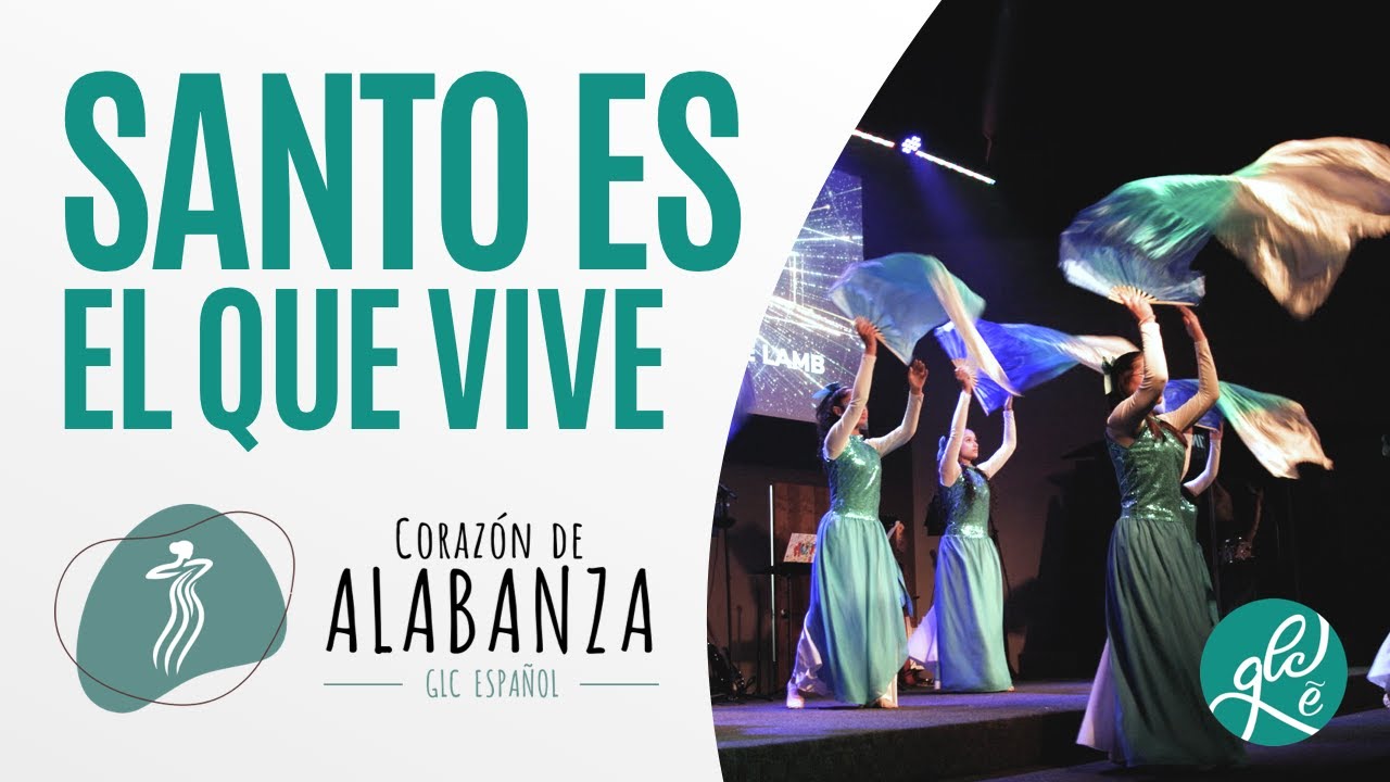 Danza Corazón de Alabanza - Santo Es El Que Vive - Greater Life Church ...