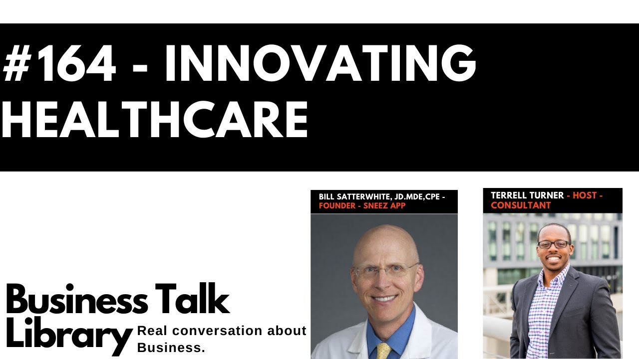 #164 - Innovating Healthcare w/ Dr. Bill Satterwhite - YouTube