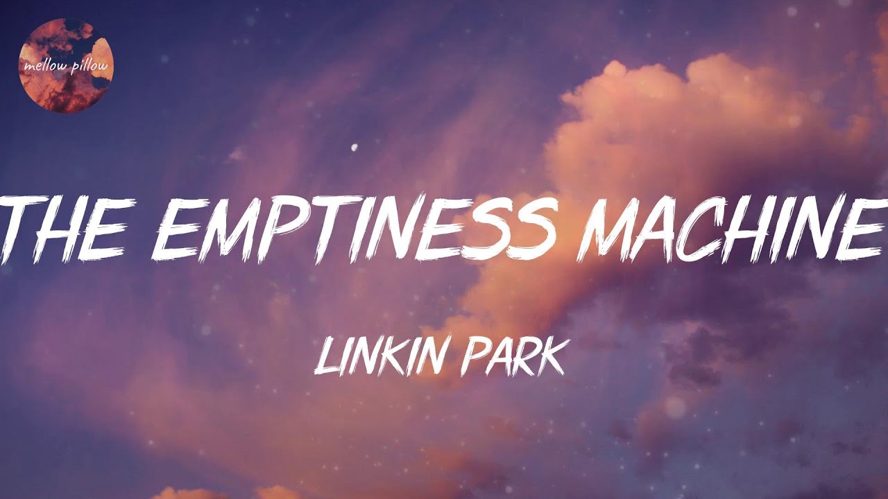Linkin Park - The Emptiness Machine (Lyrics) - YouTube