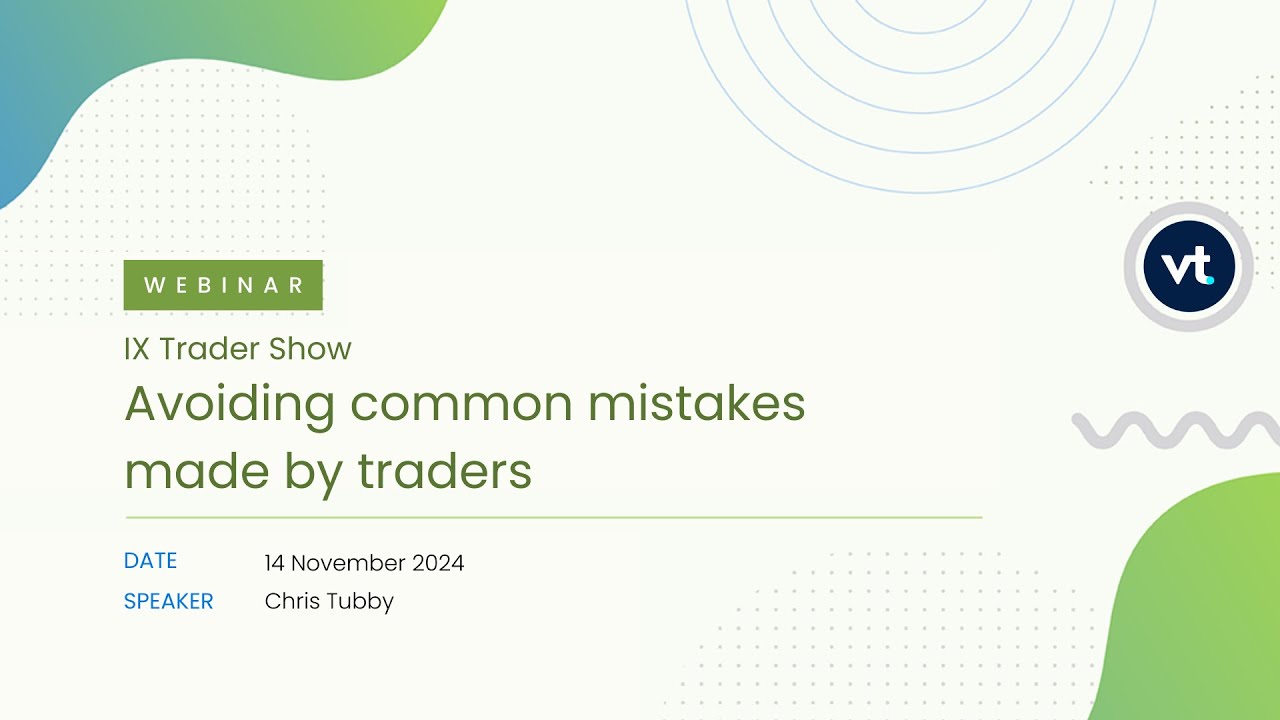 Webinar: Avoiding Common Mistakes Made by Traders | VT Markets x IX Trader Show - YouTube