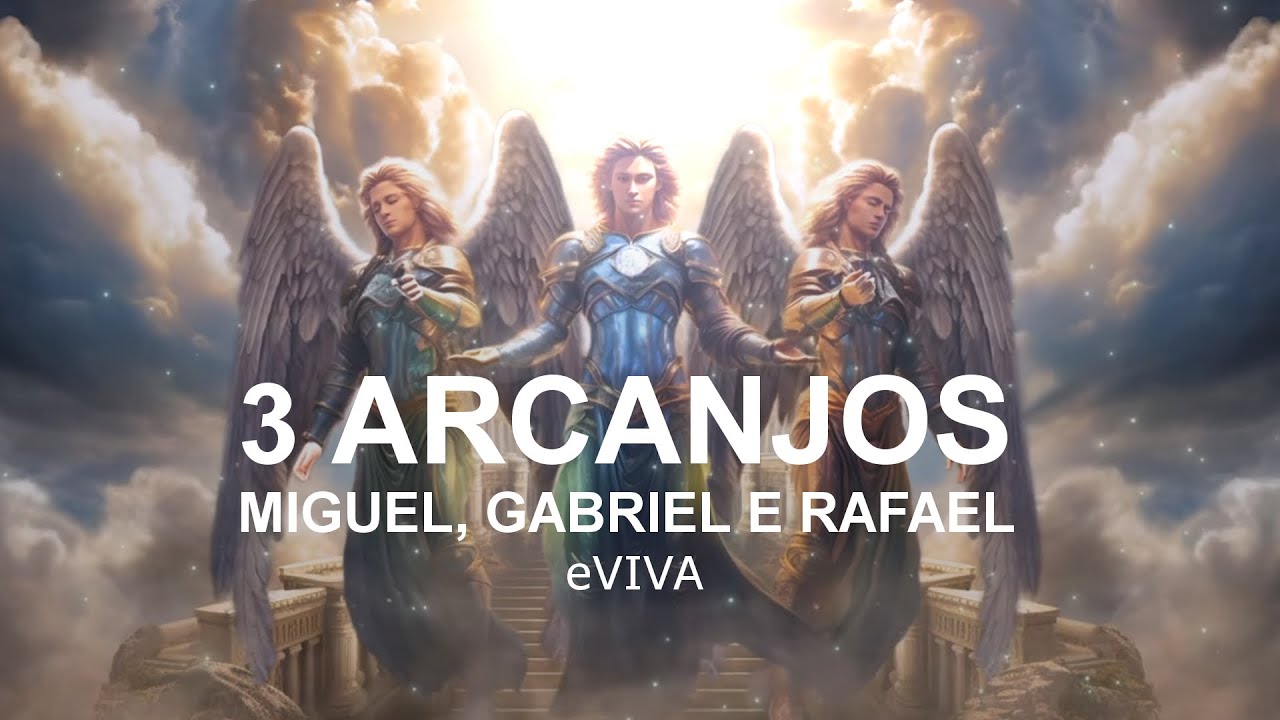 PODEROSA ORAÇÃO AOS 3 ARCANJOS DE DEUS, MIGUEL, GABRIEL E RAFAEL - YouTube