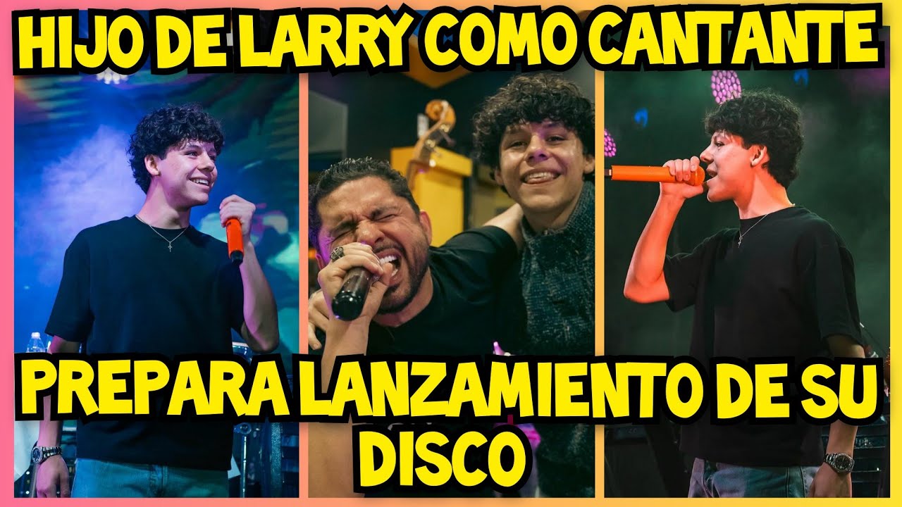 SEBASTIAN HIJO FE LARRY SE LANZA COMO CANTANTE, GRABANDO SU PRINER ...